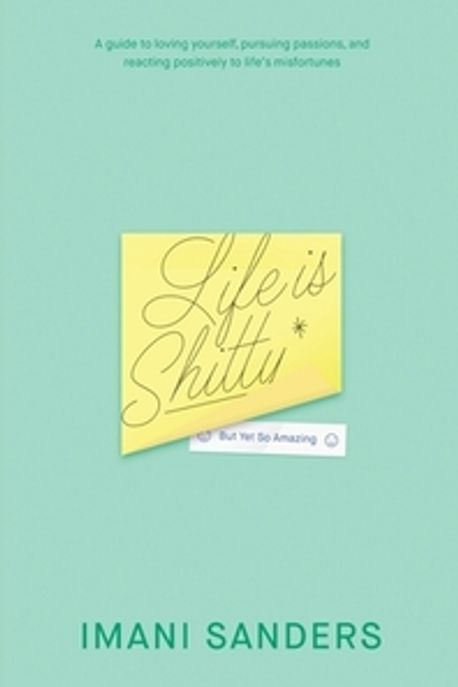 Life is Shitty* | Sanders, Imani - 교보문고