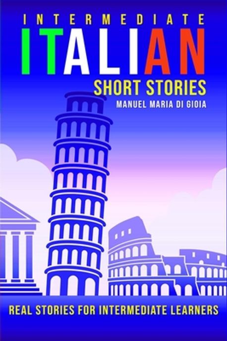 Italian Short Stories (intermediate level) | Gioia, Manuel Maria Di - 교보문고
