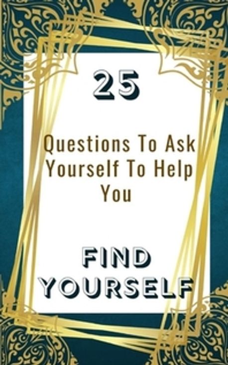 25 Questions To Ask Yourself To Help You Find Yourself | Yoktan, Yefet ...