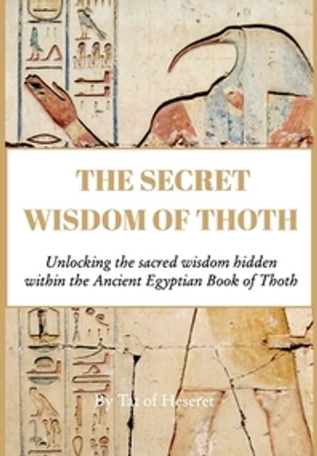 The Secret Wisdom of Thoth | Heseret, Tat Of - 교보문고