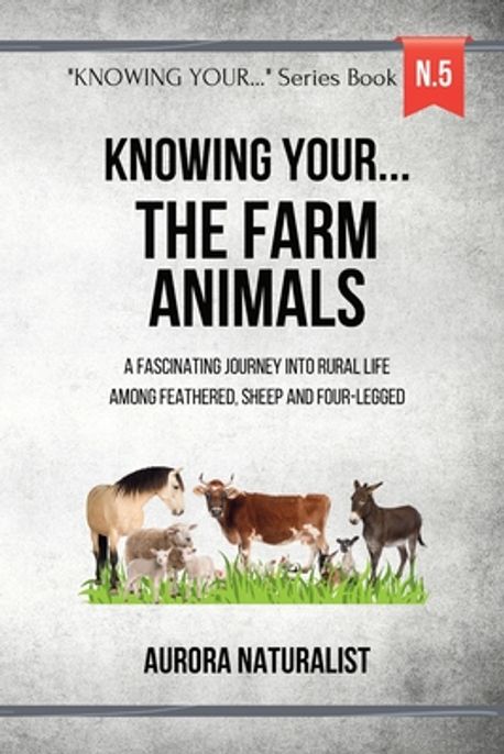 Knowing your... the Farm Animals! | Naturalist, Aurora - 교보문고
