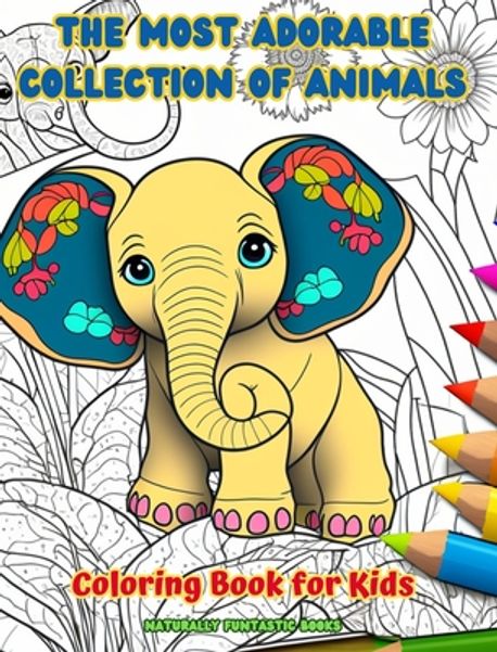 The Most Adorable Collection of Animals - Coloring Book for Kids ...