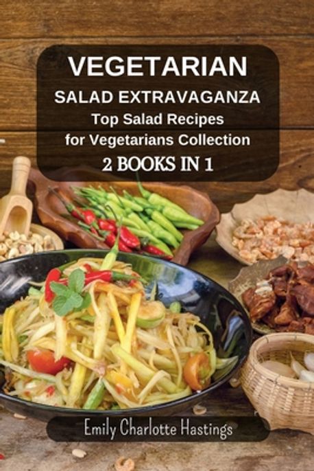 Vegetarian Salad Extravaganza | Hastings, Emily Charlotte - 교보문고