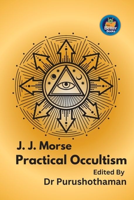 J. J. Morse Practical Occultism | Kollam, Editor Purushothaman - 교보문고