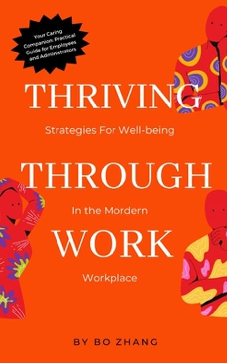 Thriving Through Work | Zhang, Bo - 교보문고