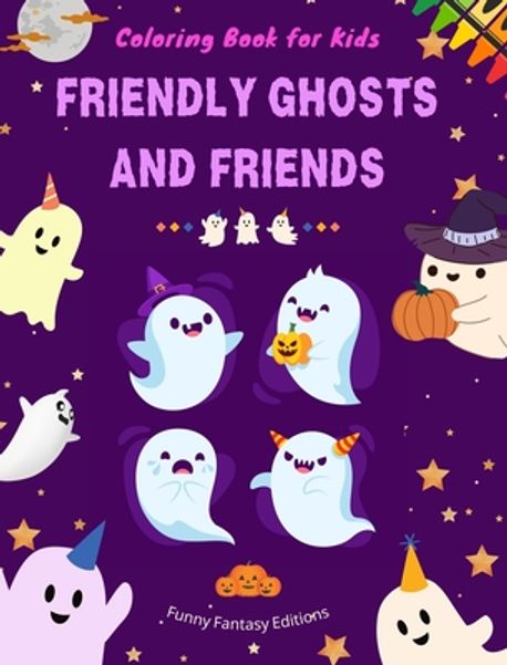 Friendly Ghosts and Friends Coloring Book for Kids Fun and Creative ...