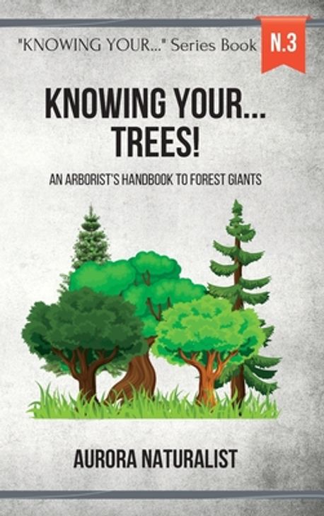 Knowing Your Trees! | Naturalist, Aurora - 교보문고