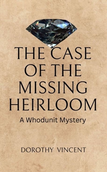 The Case of the Missing Heirloom | Vincent, Dorothy - 교보문고
