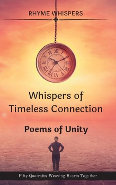 Whispers of Timeless Connection - Poems of Unity | Whispers, Rhyme - 교보문고