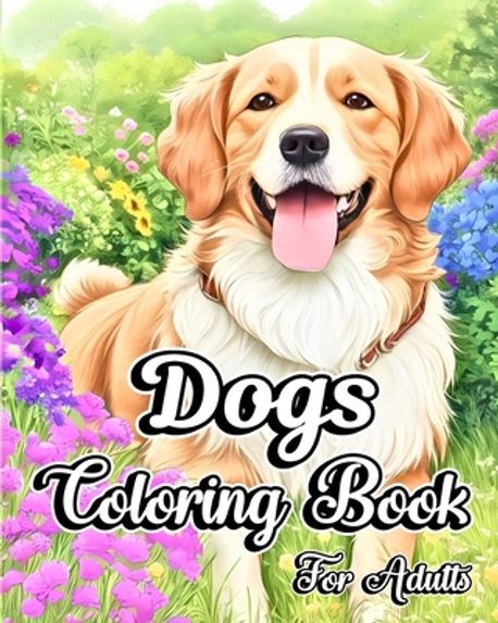Dogs Coloring Book for Adults | Helle, Luna B. - 교보문고