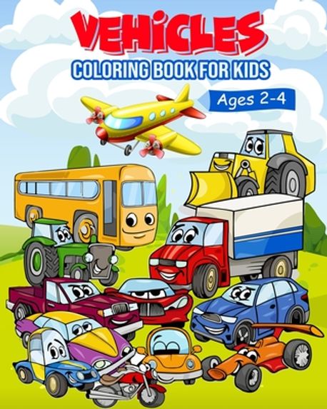 Vehicles coloring book for kids ages 2-4 | Tate, Astrid - 교보문고