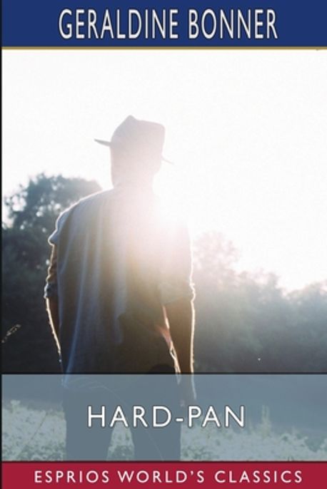 Hard-Pan (Esprios Classics) | Bonner, Geraldine - 교보문고