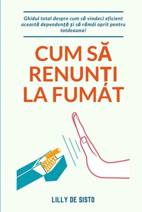 Cum să renunți la fumat | Sisto, Lilly de - 교보문고