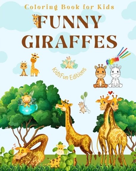 Funny Giraffes - Coloring Book for Kids - Cute Scenes of Adorable ...