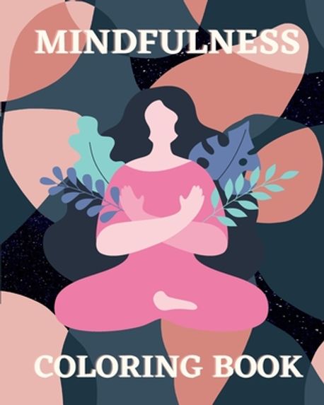 Mindfulness Coloring Book for Women | Caleb, Sophia - 교보문고