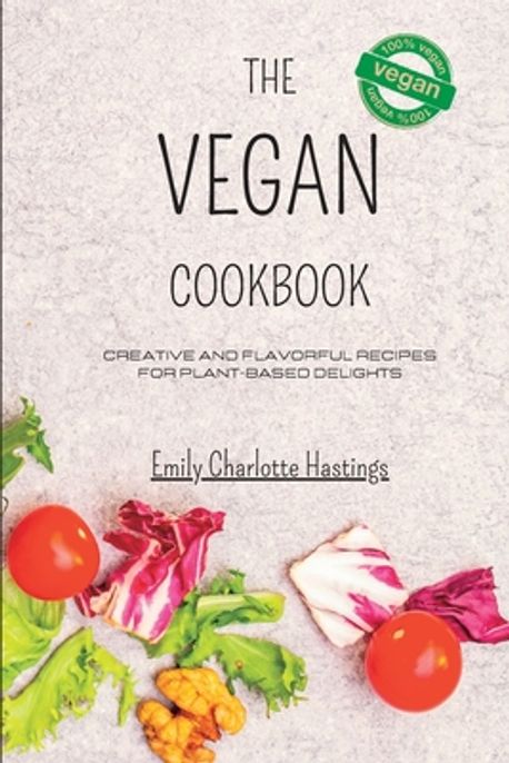 The Vegan Cookbook - Creative and Flavorful Recipes for Plant-based ...