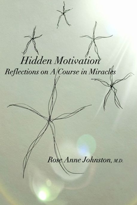Hidden Motivation | Johnston, Rose Anne - 교보문고