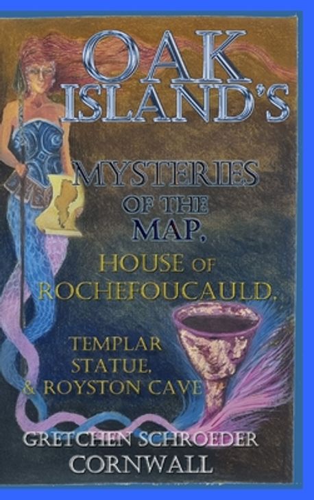 Oak Island's Mysteries of the Map | Cornwall, Gretchen - 교보문고