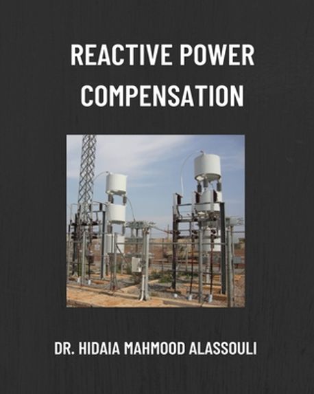 Reactive Power Compensation | Alassouli, Hidaia Mahmood - 교보문고