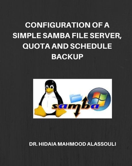 Configuration of a Simple Samba File Server, Quota and Schedule Backup | Alassouli, Hidaia ...