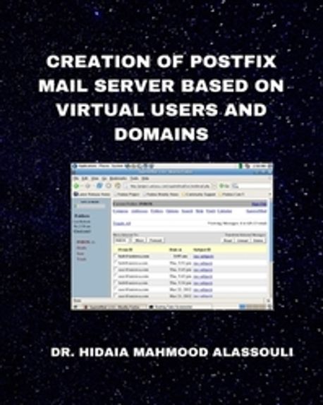 Creation of Postfix Mail Server Based on Virtual Users and Domains | Alassouli, Hidaia Mahmood ...