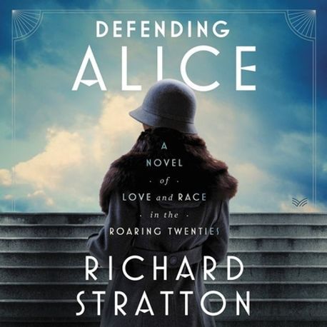 Defending Alice | Stratton, Richard - 교보문고