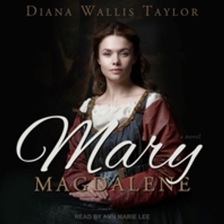 Mary Magdalene | Wallis Taylor, Diana - 교보문고