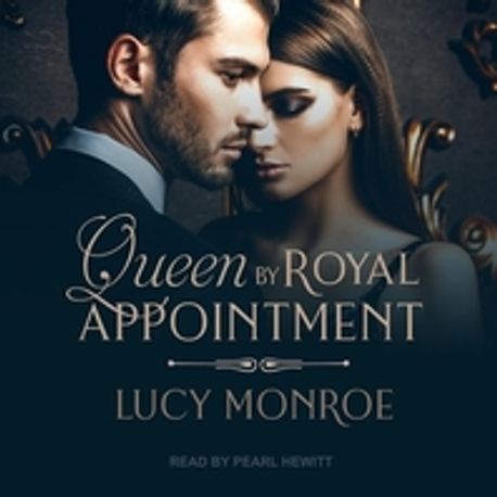 Queen by Royal Appointment | Monroe, Lucy - 교보문고