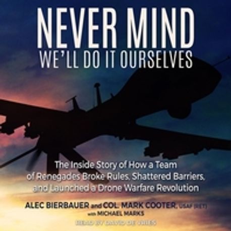 Never Mind, We'll Do It Ourselves | Bierbauer, Alec - 교보문고