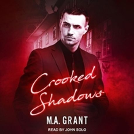 Crooked Shadows | Grant, M. A. - 교보문고