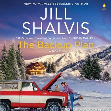 The Backup Plan | Shalvis, Jill - 교보문고
