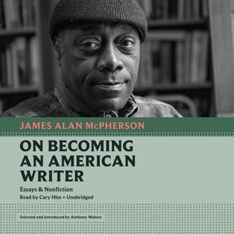 On Becoming an American Writer | McPherson, James Alan - 교보문고