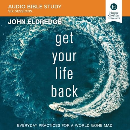 Get Your Life Back | Eldredge, John - 교보문고