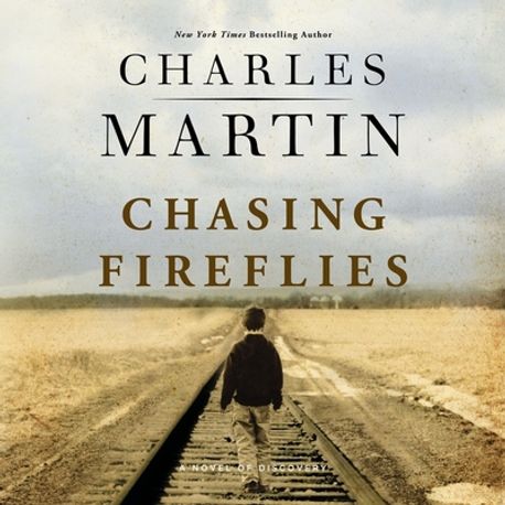 Chasing Fireflies | Martin, Charles - 교보문고