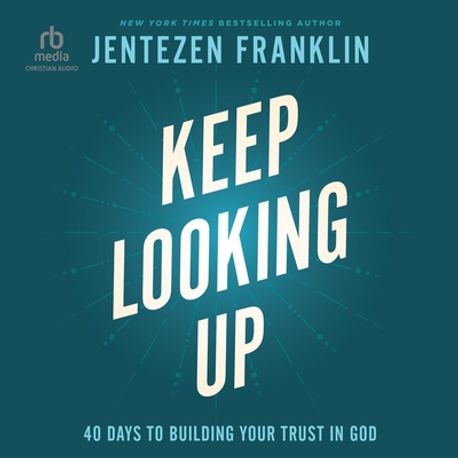 Keep Looking Up | Franklin, Jentezen - 교보문고