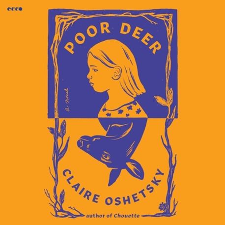 Poor Deer | Oshetsky, Claire - 교보문고