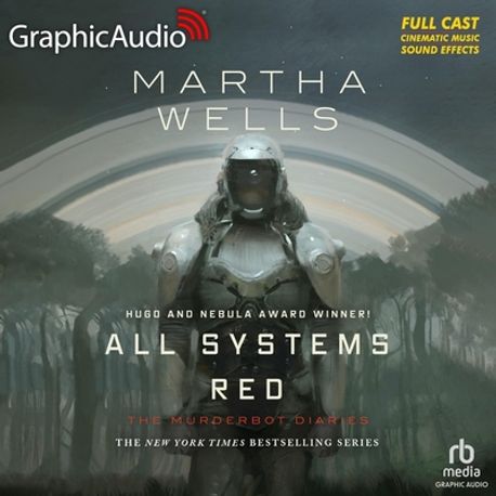 All Systems Red [Dramatized Adaptation] | Wells, Martha - 교보문고