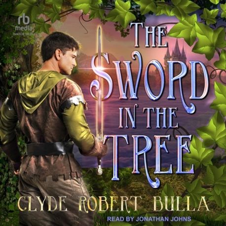 The Sword in the Tree | Bulla, Clyde Robert - 교보문고