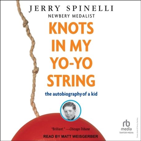 Knots in My Yo-Yo String | Spinelli, Jerry - 교보문고