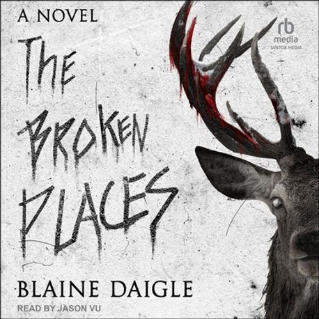 The Broken Places | Daigle, Blaine - 교보문고