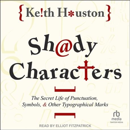 Shady Characters | Houston, Keith - 교보문고