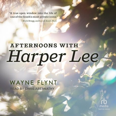 Afternoons with Harper Lee | Flynt, Wayne - 교보문고