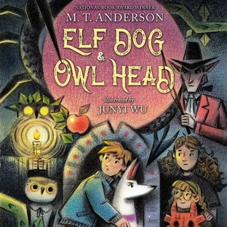 Elf Dog and Owl Head | Anderson, M. T. - 교보문고