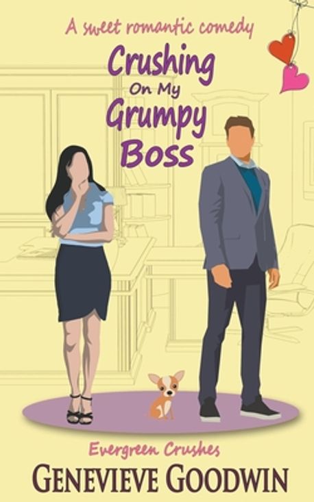 Crushing on my Grumpy Boss | Goodwin, Genevieve - 교보문고