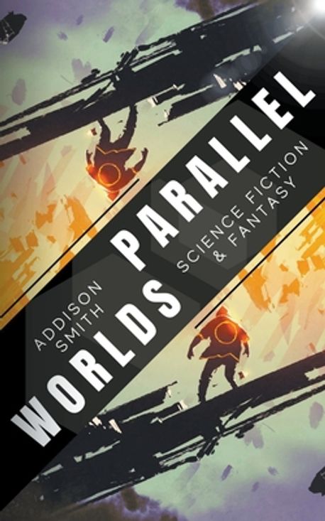 Parallel Worlds | Smith, Addison - 교보문고