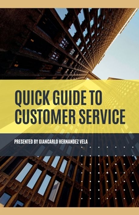 Quick Guide to Customer Service | Vela, Giancarlo Hernandez - 교보문고