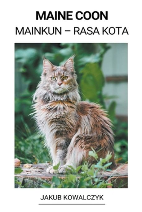 Maine Coon (Mainkun - Rasa Kota) | Kowalczyk, Jakub - 교보문고