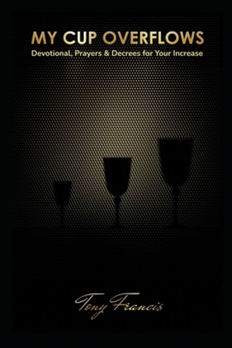 My Cup Overflows | Francis, Tony - 교보문고
