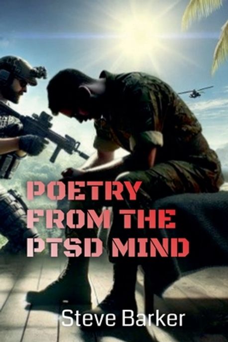 Poetry From The PTSD Mind | Barker, Stephen - 교보문고
