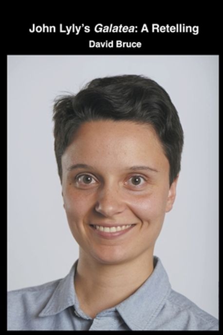 John Lyly's Galatea | Bruce, David - 교보문고